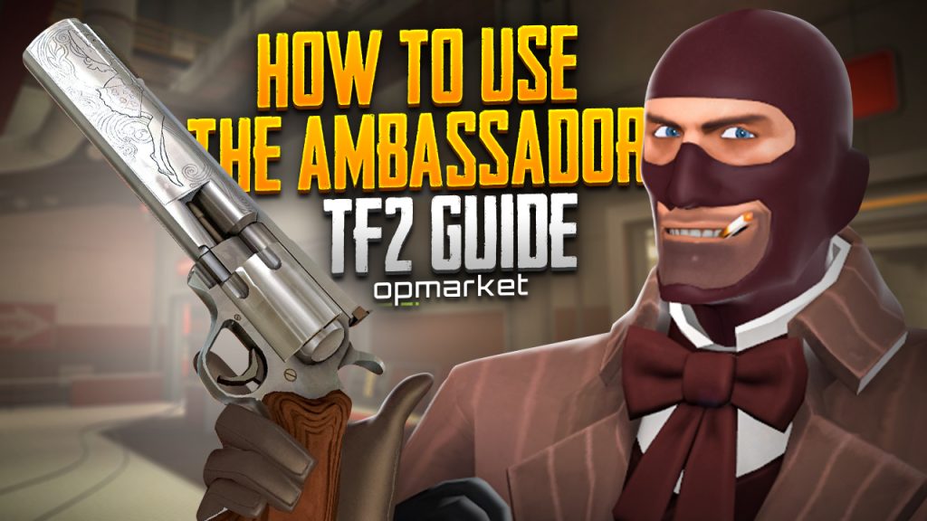 How To Use The Ambassador: TF2 Guide 🎯